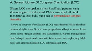 LIBRARY OF CONGRESS CLASIFICATION (LCC) perpustakaan | PPTX