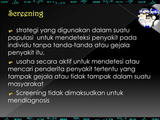 Penemuan Penyakit Secara Screening | PPTX