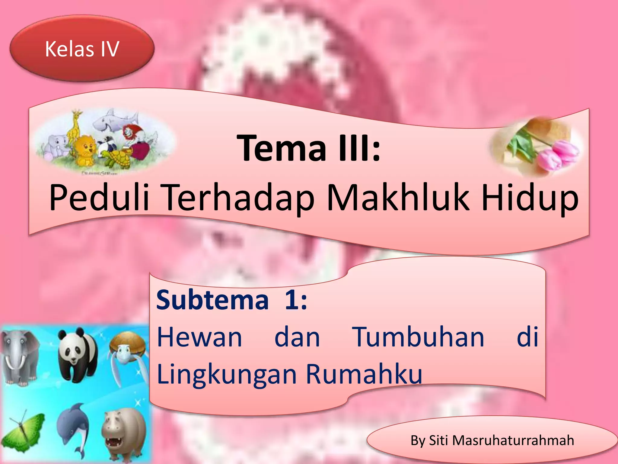 Ppt kls 4 tema 3 | PPTX