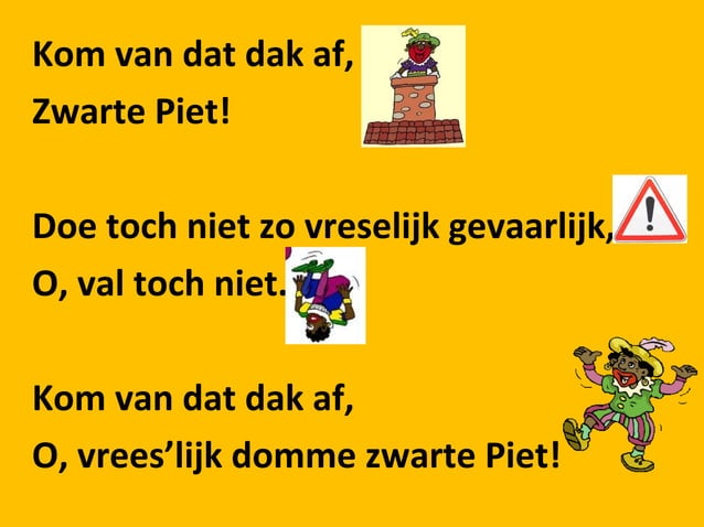Ppt kom van dat dak af, zwarte piet | PPT