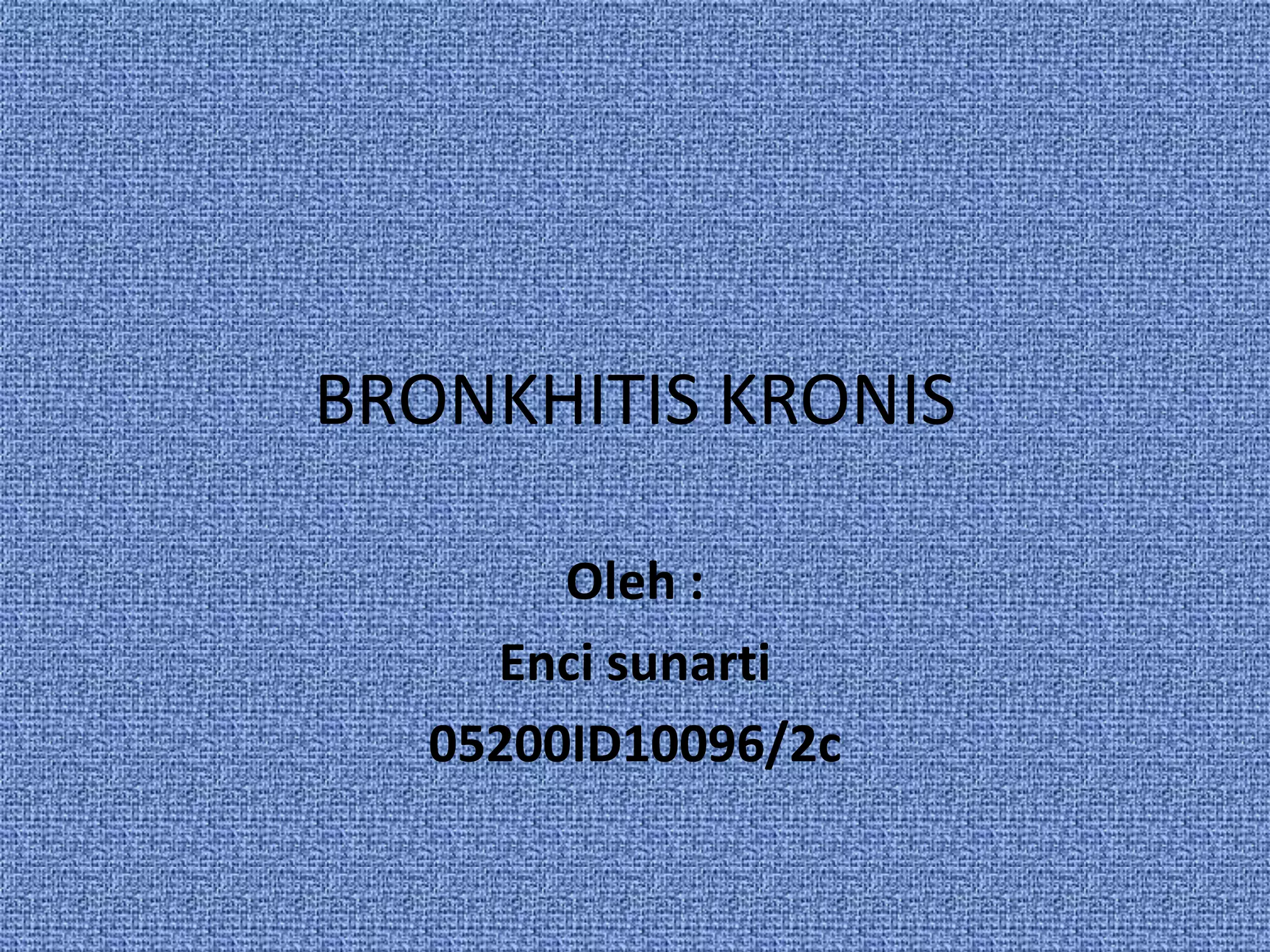 PPT BRONKHITIS KRONIS | PPTX