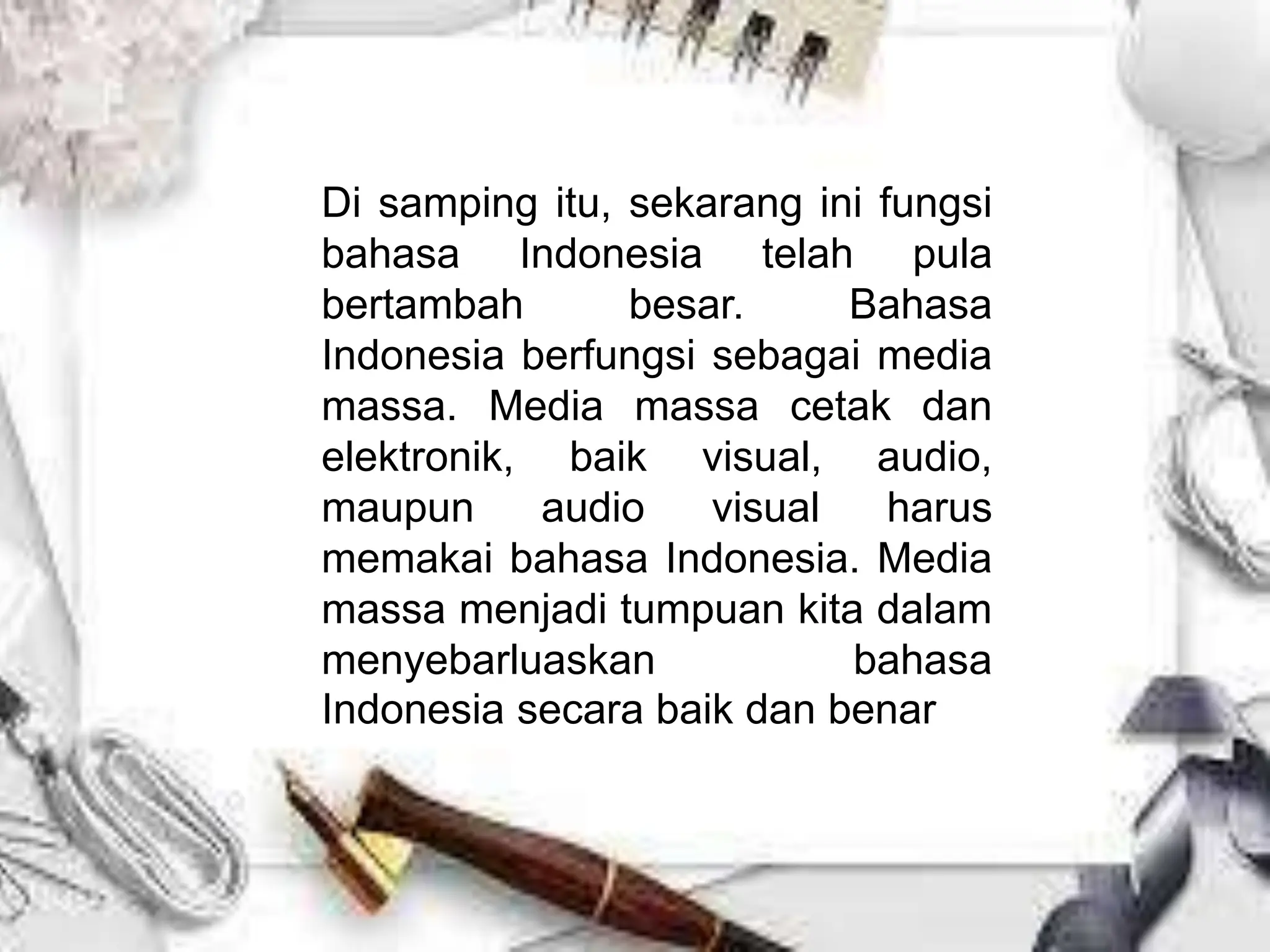 PPT KUL 111.pptx PERANAN DAN FUNGSI BAHASA INDONESIA DALAM KTI | PPT