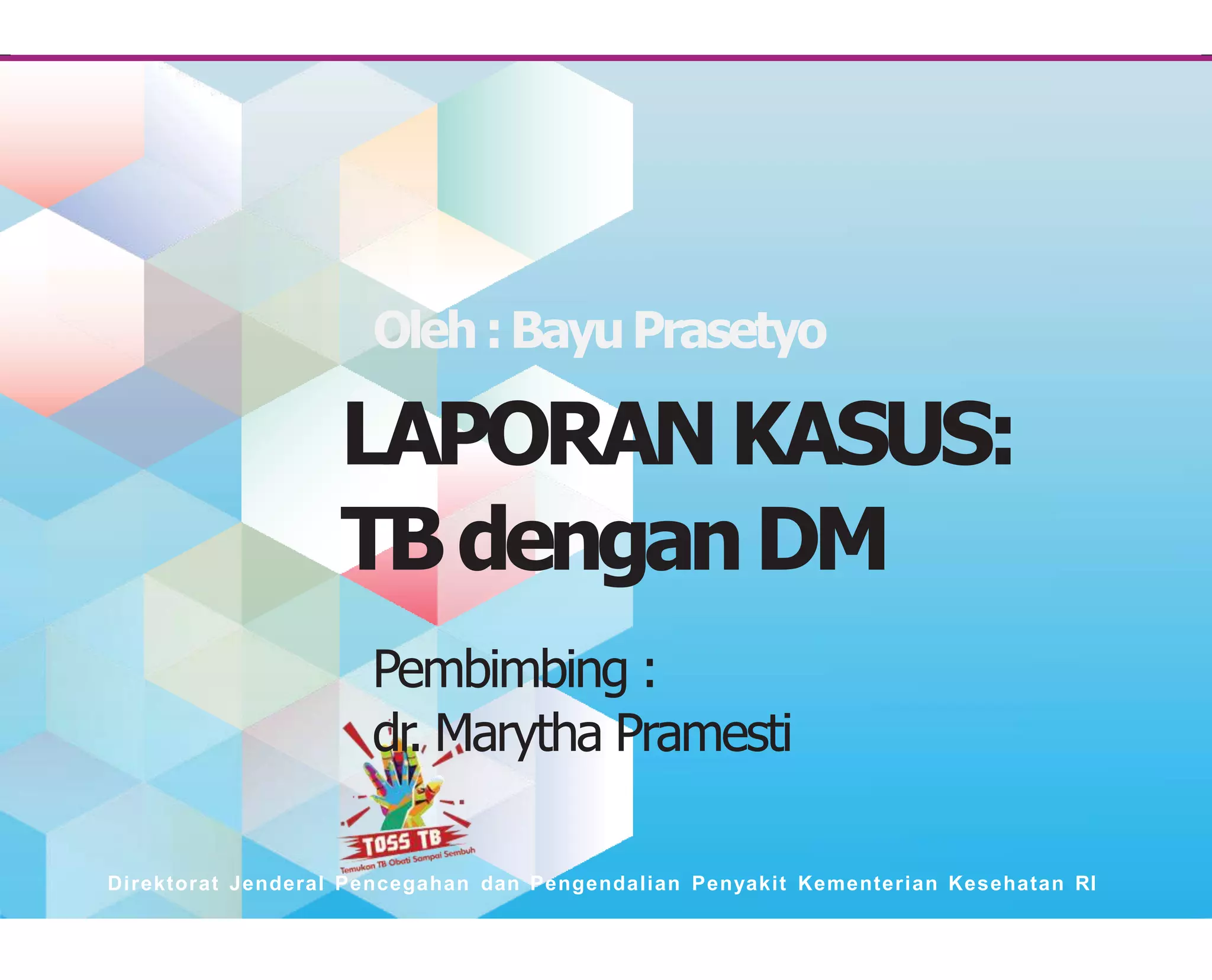 PPT LAPSUS LAPKAS TB DENGAN DM ISHIP PKC CAKUNG 1.pptx