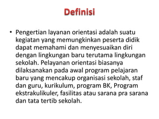 Ppt layanan orientasi | PPTX