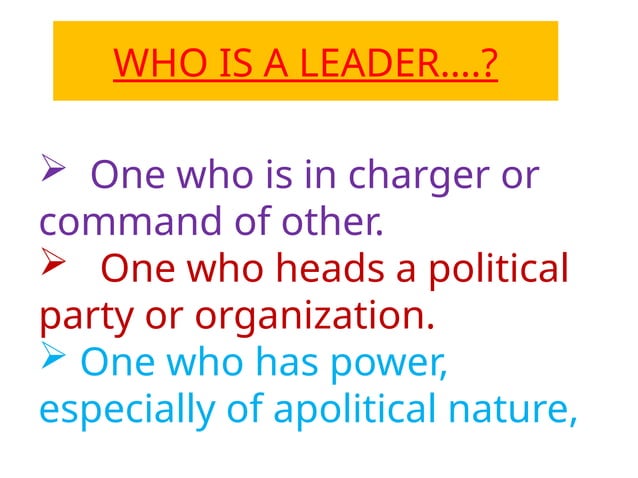 all about leadership & leader WHO IS A LEADER….? | PPT