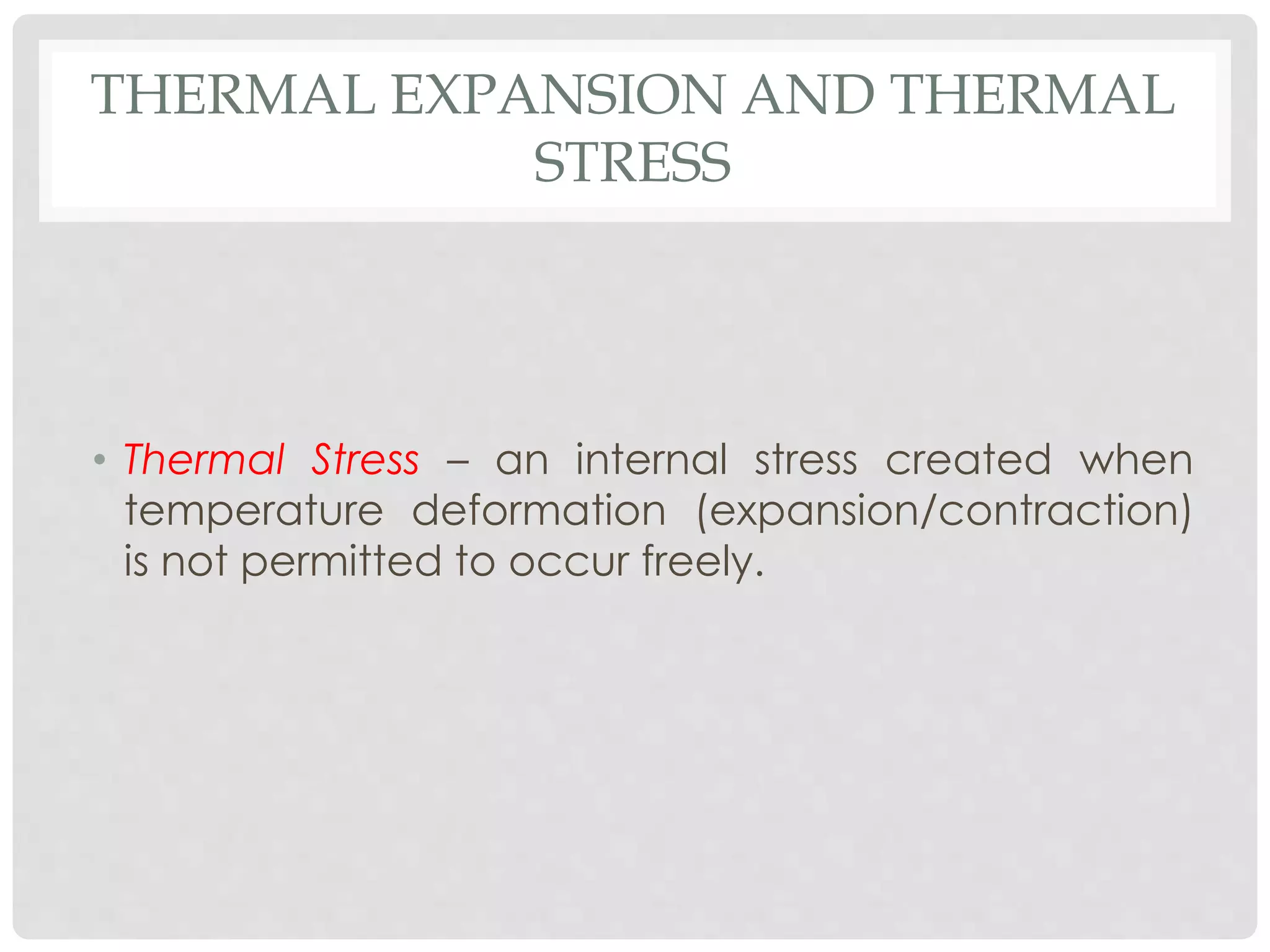 HEAT: THERMAL STRESS AND THERMAL EXPANSION: MECHANISMS OF HEAT TRANSFER ...