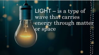 Grade 7 power point presentation of light. pptx | PPTX