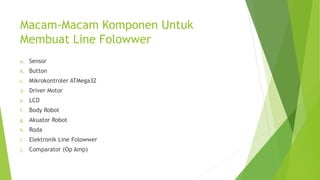 PRESENTASI LINE FOLLOWER ATAU ROBOT GARIS.pptx