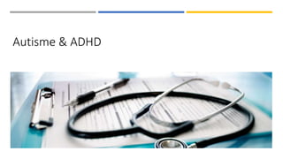 Materi Autisme dan ADHD Pada Anak & Remaja | PPTX