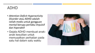 Materi Autisme dan ADHD Pada Anak & Remaja | PPTX