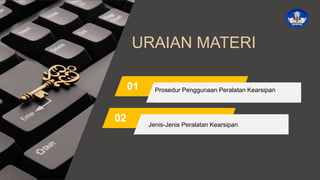 Ppt m2 kb 3_prosedur penggunaan peralatan kearsipan | PPTX