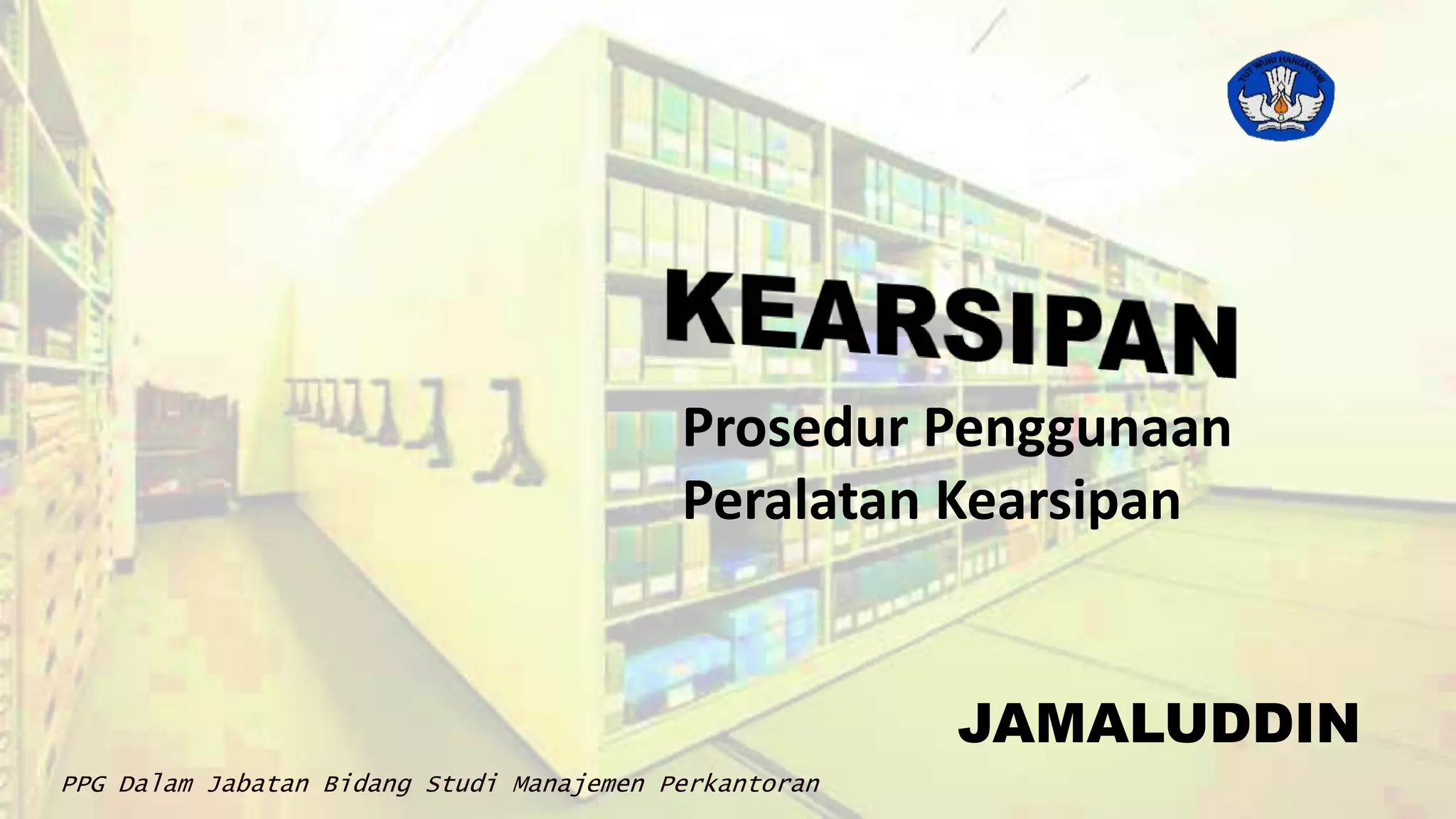 Ppt m2 kb 3_prosedur penggunaan peralatan kearsipan | PPTX