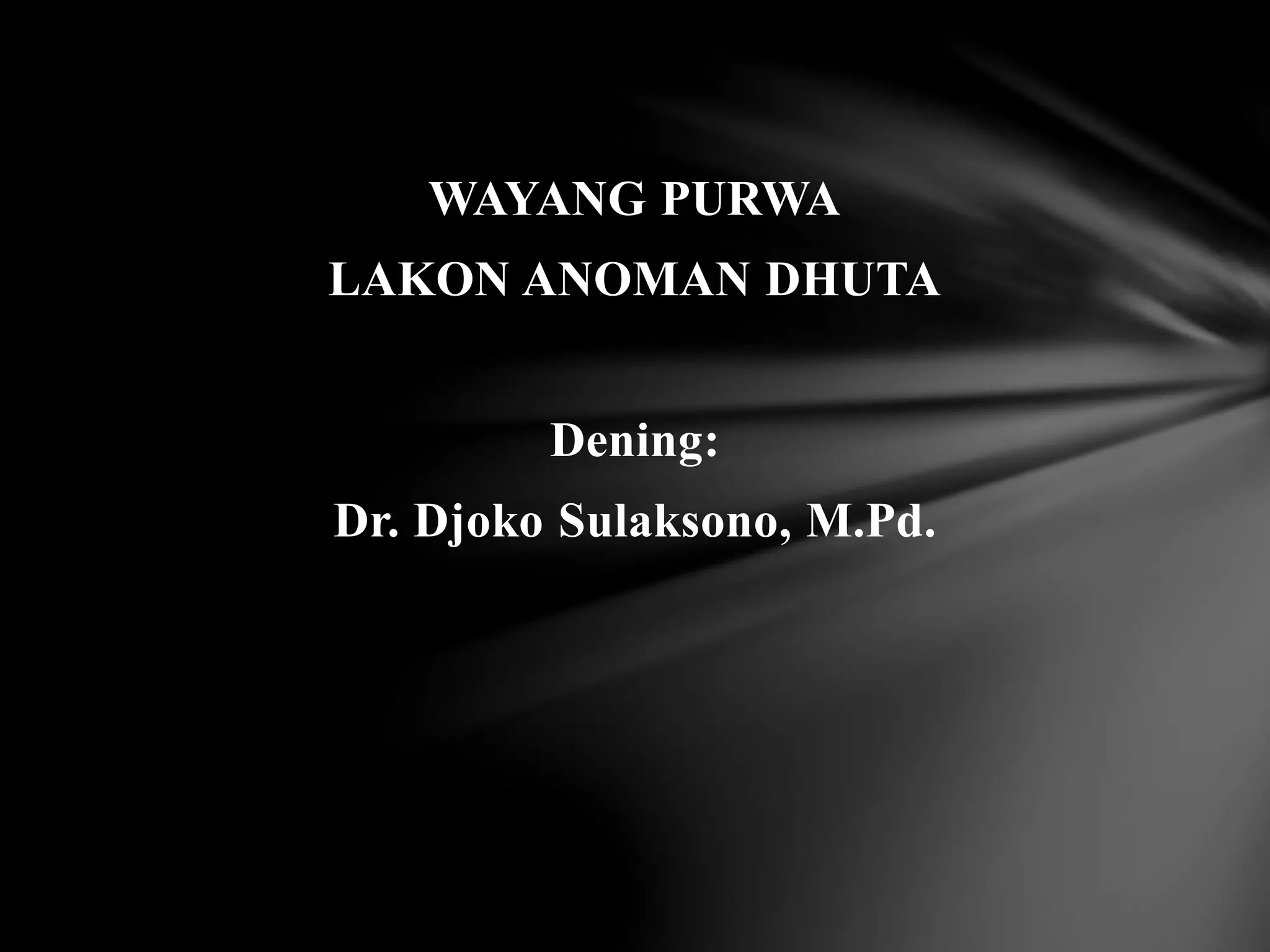 Ppt m6 kb 2 CERITA WAYANG RAMAYANA LAKON ANOMAN DUTA | PPTX