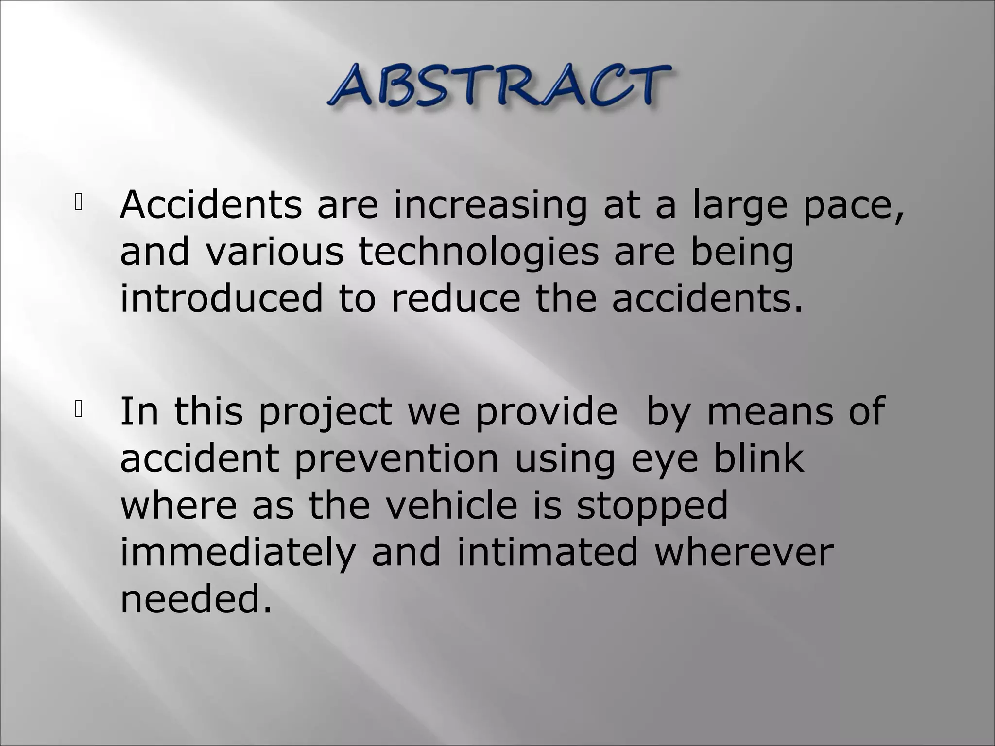 EYE BLINK SENSOR TO CONTROL ACCIDENTPpt main | PPT