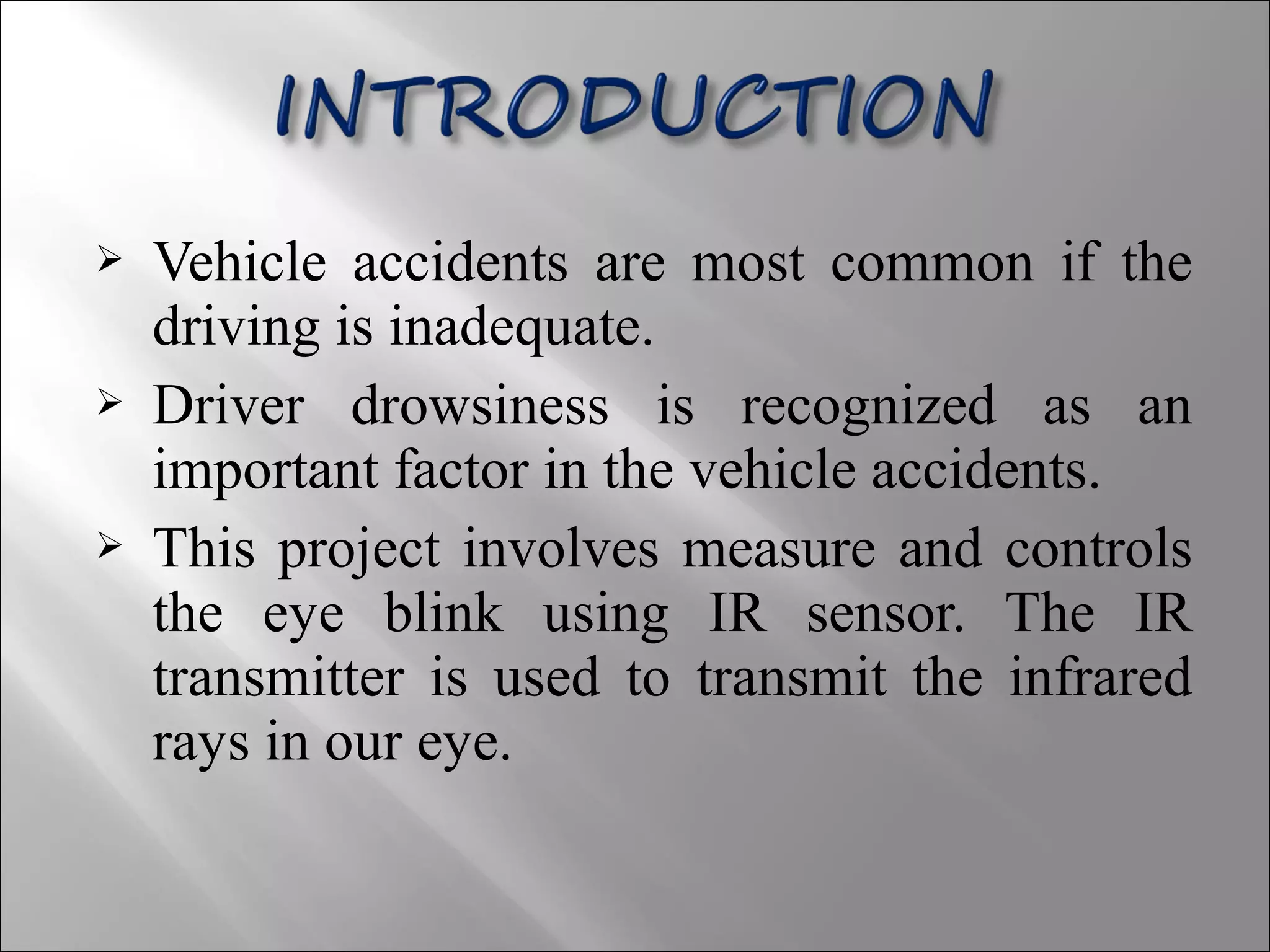 EYE BLINK SENSOR TO CONTROL ACCIDENTPpt main | PPT