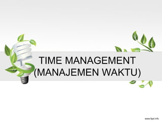 Presentasi Manajemen Waktu (Time Management).ppt