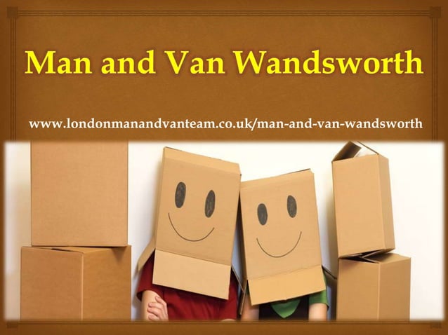 Man and van Wandsworth | London Man&Van | PPTX