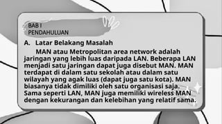 JARINGAN KOMPUTER MAN (METROPOLITAN AREA NETWORK | PPT