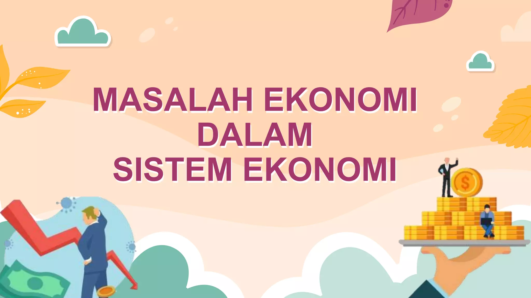 PPT Masalah Ekonomi dalam Sistem Ekonomi.pptx