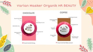 PPT MASKER ORGANIK HR BEAUTY BY HOIRIYONO .pptx