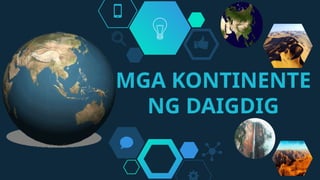 PPT MATATAG TRAINING - Mga kontinente ng daigdig | PPTX