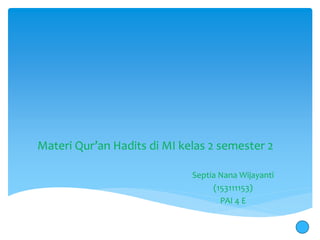 Ppt materi qur’an hadits di mi kelas 2 semester | PPTX