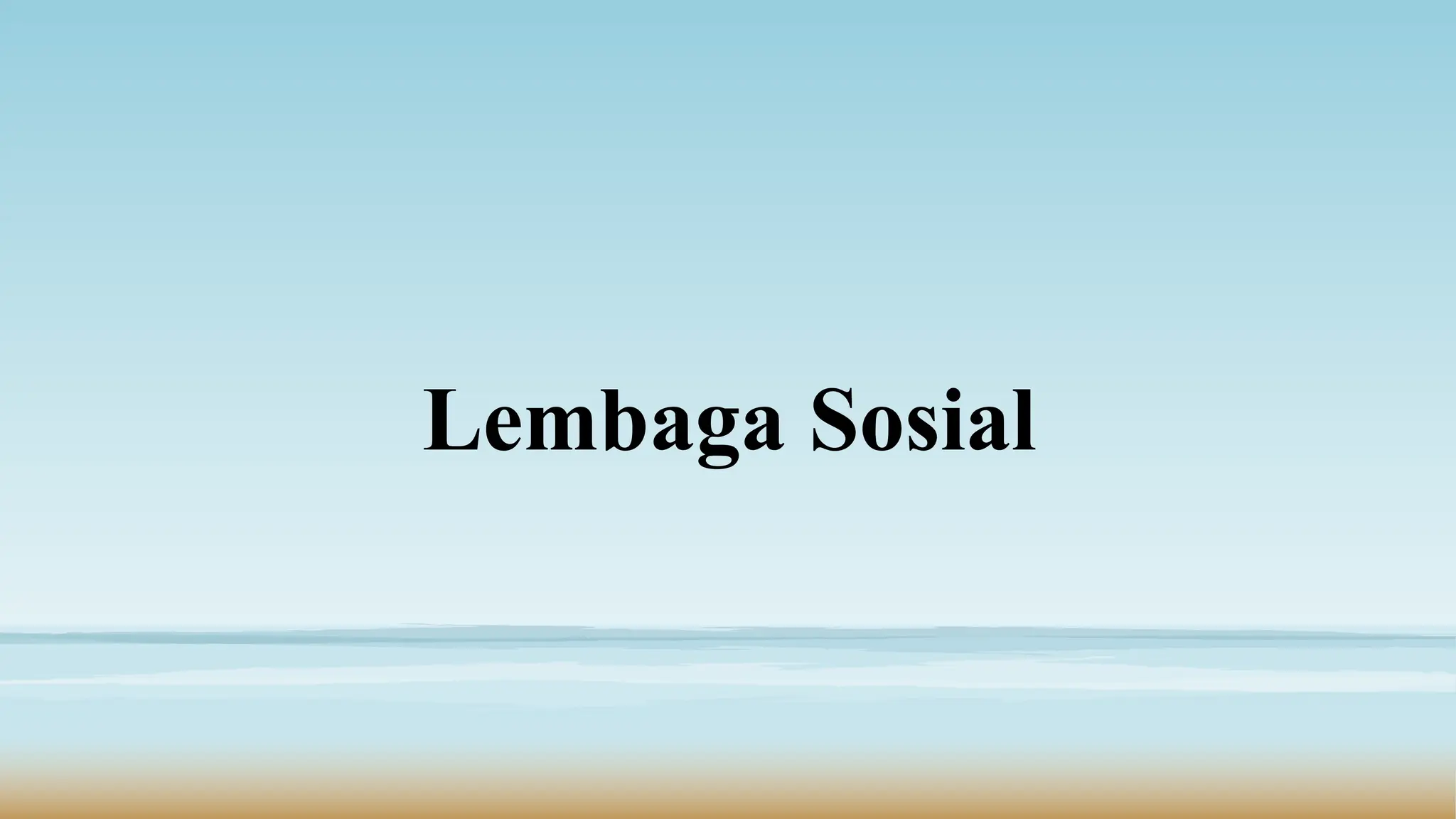 PPT Materi Sosiologi Kelas XII Bab 3. Lembaga Sosial (KTSP) (1).pptx