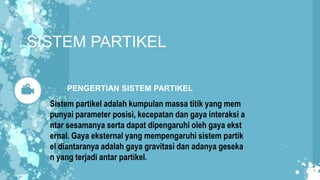 SLIDE PPTT MEKANIKA SISTEM PARTIKEL.pptx