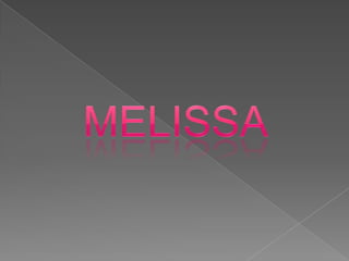 Ppt melissa | PPTX