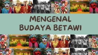 PPT Mengenal Budaya Betawiiiiiiiiiiiii.pdf