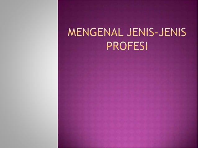 Ppt mengenal jenis jenis profesi | PPTX