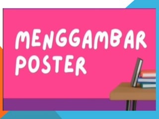 menggambar poster, definisi poster, macam-macam poster dan cara membuat ...