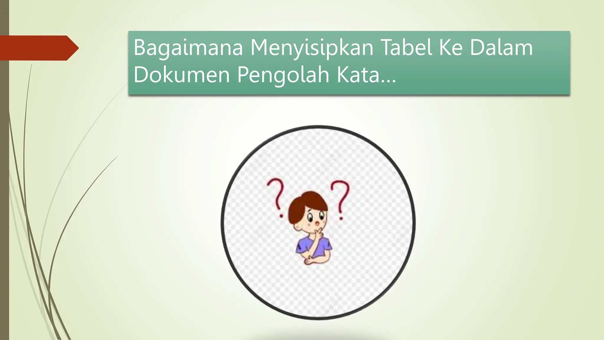 PPT Menyisipkan Tabel Dalam Dokumen Pengolah Kata.pptx