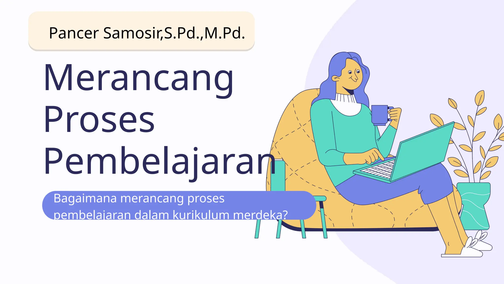 PPT merancang proses pembelajaran dalam kurikulum merdeka.pptx