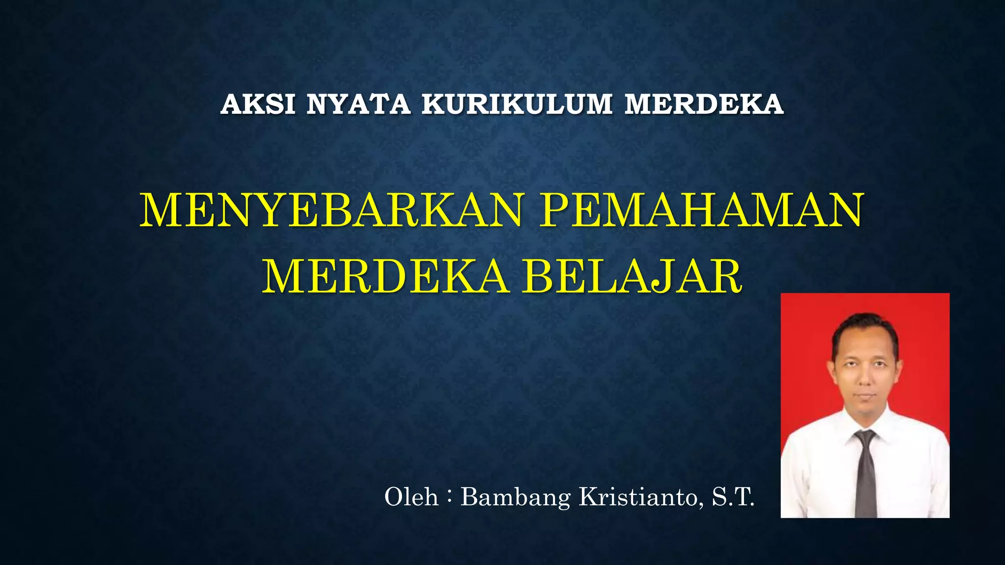 PPT Merdeka belajar Bamb.ppt