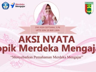 PPT Merdeka Mengajar Aksi nyata merdeka mengajar.pptx