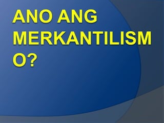 powerpoint ap 8MERKANTILISMO WEEK 2 AP8.ppt