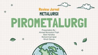 PPT METALURGI (PIROMETALURGI) windi.pptx