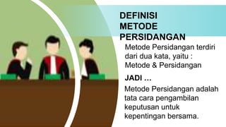 PPT METODE PERSIDANGAN TINGKAT DASAR PEMULA | PPTX