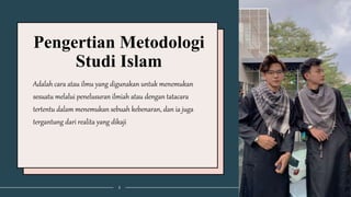 Ppt Metodologi Studi Islam.pptx