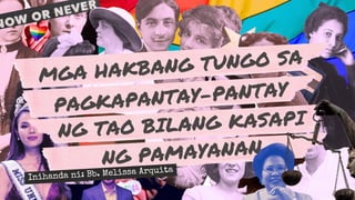 PPT MGA HAKBANG TUNGO SA PAGKAPANTAY-PANTAY NG TAO.pdf