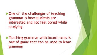 PPT micro teaching : Teaching grammar with board races | PPTX