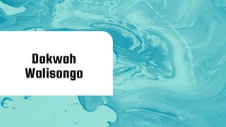 Wali Songo, Persebaran Dakwah Walisongo di Indonesia, Metode Dakwah Wali Songo.pptx
