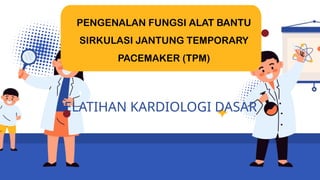 Pengenalan Penggunaan temporary pacemaker dasa.pptx