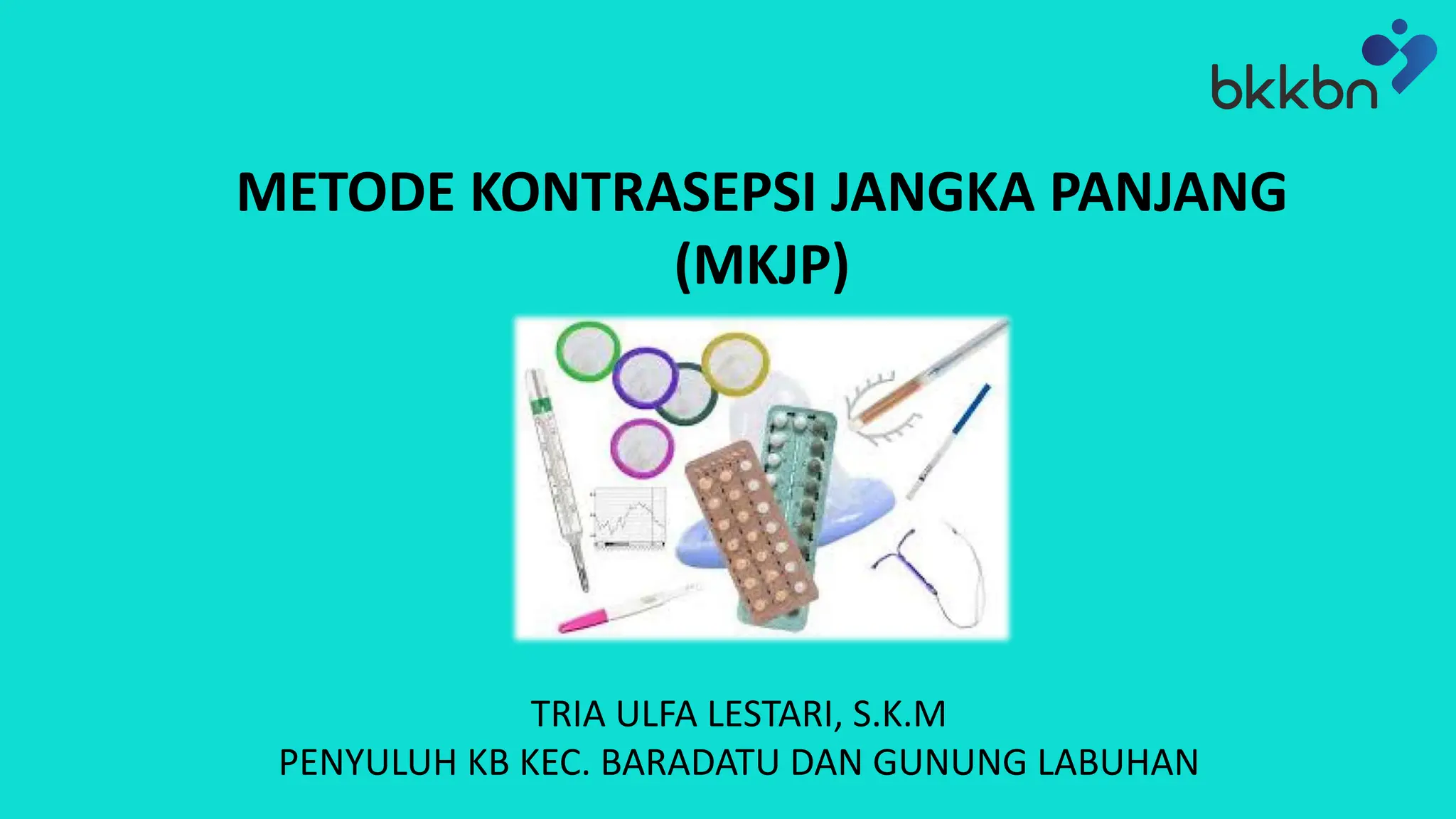 Metode kontrasepsi Jangka Panjang (MKJP) PPT | PDF