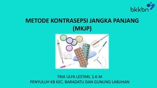 Metode kontrasepsi Jangka Panjang (MKJP) PPT | PDF