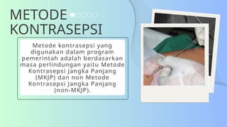Kontrasepsi jangka panjang dan kontrasepsi mantap | PPT