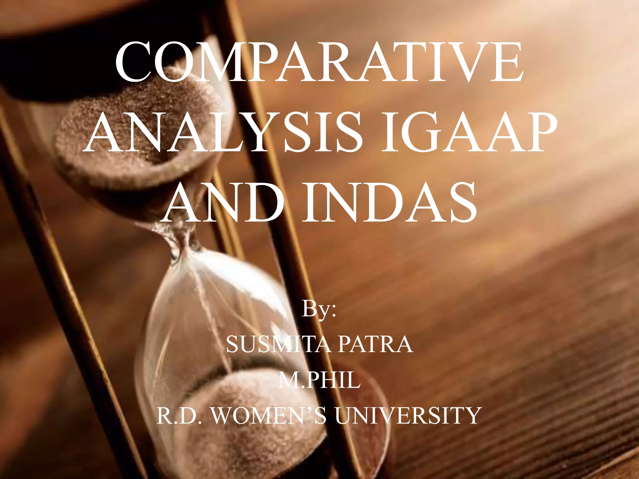 Comparative Analysis : IGAAP and IND AS | PPTX