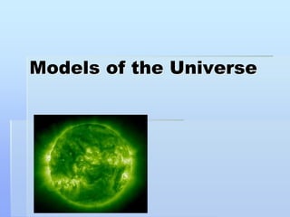 PPT Models of the Universe.ppt