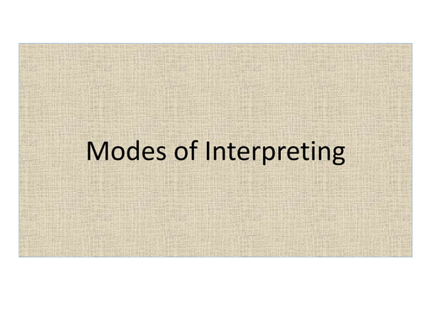 Ppt modes of interpreting | PPT